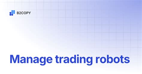 Manage Trading Robots B2copy Docs