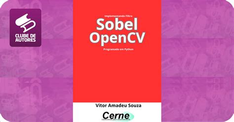 Implementando Filtro Sobel Opencv Programado Em Python Por Vitor