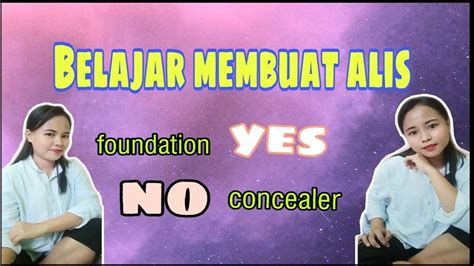 BELAJAR MEMBUAT ALIS TANPA MENGGUNAKAN CONCEALER YouTube
