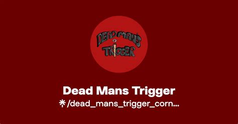 Dead Mans Trigger Instagram Facebook Tiktok Linktree