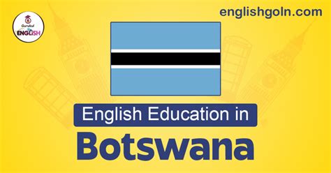 English Education In Botswana Empowering The Nation Through Language English Gurukul Goln