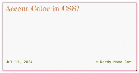 Accent Color In Css • Nerdy Momo Cat
