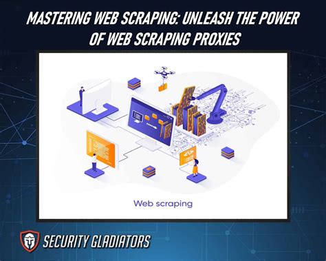 Mastering Web Scraping Unleash The Power Of Web Scraping Proxies