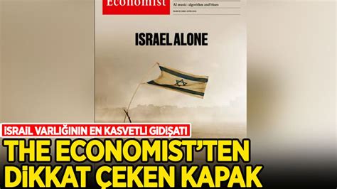 Economist ten İsrail analizi Varlığının en kasvetli gidişatı