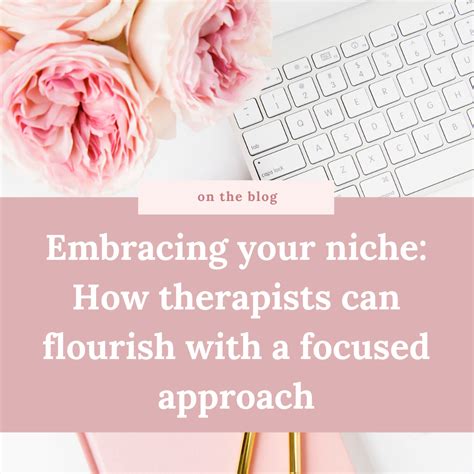Embracing Your Niche How Therapists Can Flourish With A Focused