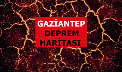 Gaziantep deprem haritası Gaziantep deprem bölgesi mi derecesi kaç