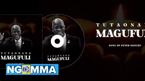 Tutaonana Magufuli Peter Msechu Youtube