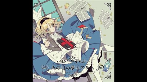 【東方】森羅万象 C95あの日の夢のアリス 〜day Dreamxfd Youtube