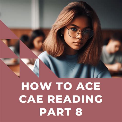 How To Ace Cae Reading Part 8 Your Free Step By Step Guide