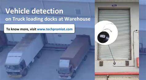 Techprom Iot On Linkedin Vehicle Detection On Truck Loading Docks At Warehouses