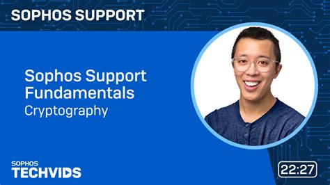 Sophos Support Fundamentals Cryptography Sophos Techvids Expert Tutorials And Cybersecurity
