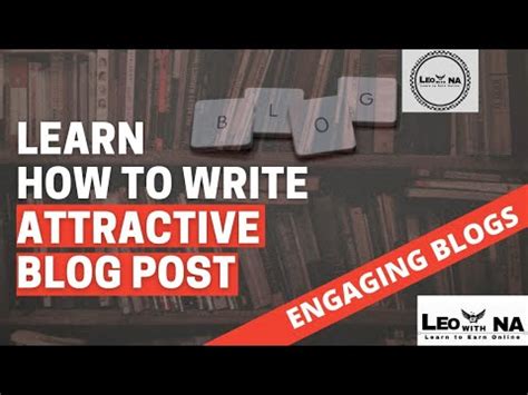 Lecture 3 How To Write An Engaging And Attractive Blog Post YouTube