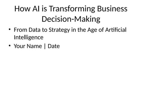 Aitransformingbusinessdecisionmakingpptx
