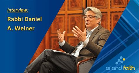 Interview With Advisor Rabbi Daniel Weiner Ai And Faith