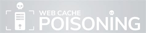 Is Your Application Vulnerable To Web Cache Poisoning Hackmanit