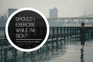 Should I Exercise While Im Sick Cbpt