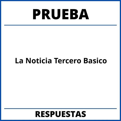 Prueba De La Noticia Tercero Basico 2025