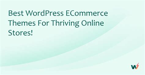 Best Wordpress Ecommerce Themes For Thriving Online Stores Instawp