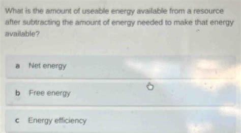 solved what is the amount of useable energy available from a resource