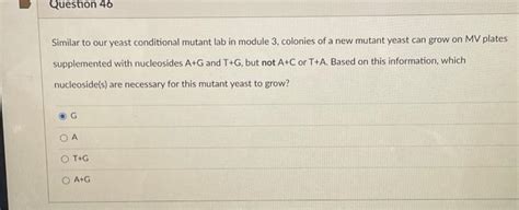 solved question 46 similar to our yeast conditional mutant