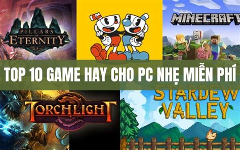 Top game hay cho PC nhẹ miễn phí Bạn đã biết chưa