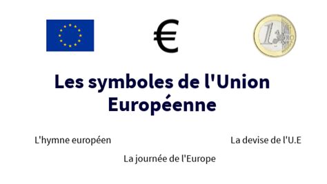 Les symboles de l Union Européenne