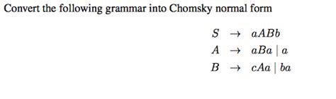 Solved Convert The Following Grammar Into Chomsky Normal Chegg