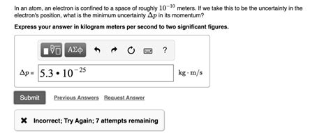 Solved In An Atom An Electron Is Confined To A Space Of Roughly 10