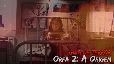 Órfã 2 A Origem Guia de Trror