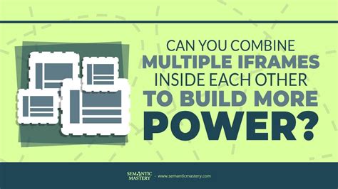 Can You Combine Multiple Iframes Inside Each Other To Build More Power