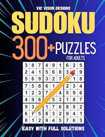 300 Sudoku Puzzles For Adults Easy With Full Solutions Vison Designs