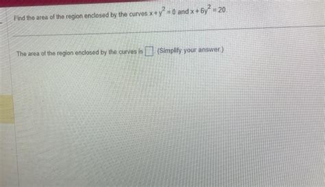 Solved Find The Area Of The Region Enclosed By The Curves