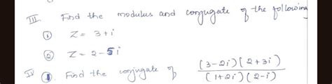 iii find the modulus and conjugate of the following 1 z 3 i 2 z 2−5i