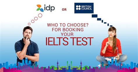Idp Vs British Council Which One Should I Choose While Taking Ielts