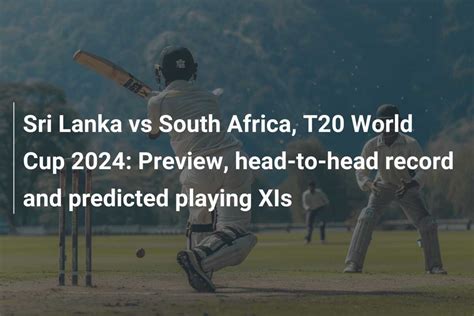 Sri Lanka Vs South Africa T20 World Cup 2024 Preview Head To Head