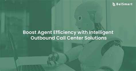 Improve Agent Productivity With Outbound Call Center Software