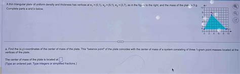 a thin triangular plate of uniform density and thickness has vertices