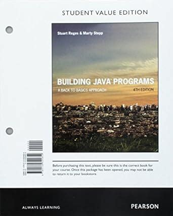 Building Java Programs A Back To Basics Approach Student Value Edition