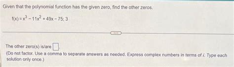 solved given that the polynomial function has the given