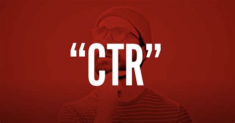YouTube Click Through Rates CTR Guide Good CTR Bad CTR High CTR
