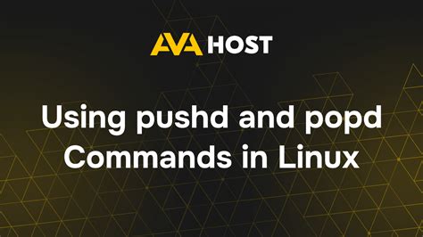 Using Pushd And Popd Commands In Linux ⋆ Avahosting