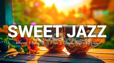 Soft Sweet Jazz Relaxing Morning Jazz Music Elegant Bossa Nova