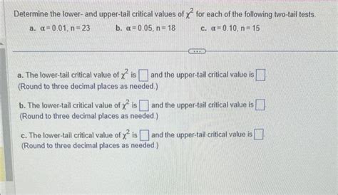 Solved Determine The Lower And Upper Tail Critical Values Of