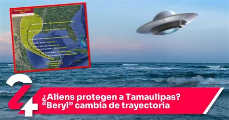 Aliens Protegen A Tamaulipas Beryl Cambia De Trayectoria Noticias Siete