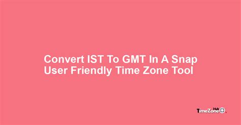 Ist To Gmt Timezone Time Converter