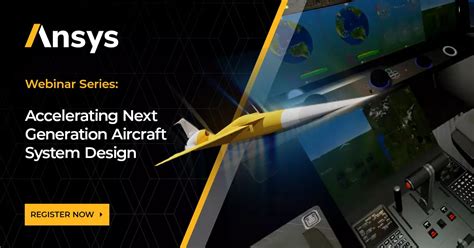 Accelerating Next Generation Aircraft System Design Webinar Series Ansys