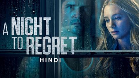 A Night To Regret Hindi 2018 Full Movie Online Watch Hd Movies On