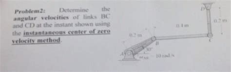 Determine The Angular Velocities Of Links BC And CD Chegg