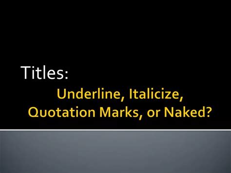 PPT Underline Italicize Quotation Marks Or Naked PowerPoint