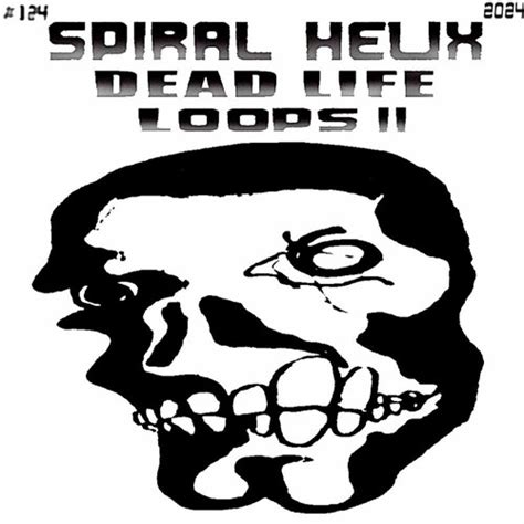 Stream Spiral Helix Listen To Dead Life Loops II Playlist Online For